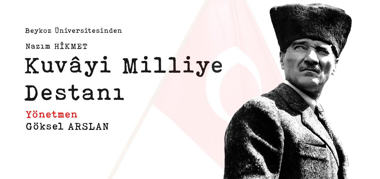 Tiyatro: Kuvayi Milliye Destanı | Beykoz Üniversitesi Tiyatro: Kuvayi Milliye Destanı | Beykoz Üniversitesi